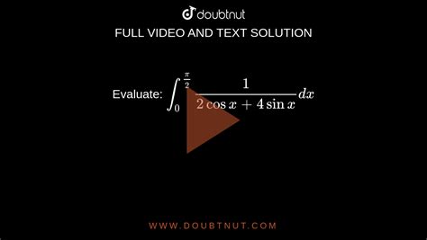 Evaluate Int0 Pi 2 1 2cosx 4sinx Dx