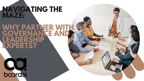 Navigating The Maze Why Partner With Governance And Leadership Experts Boardsi
