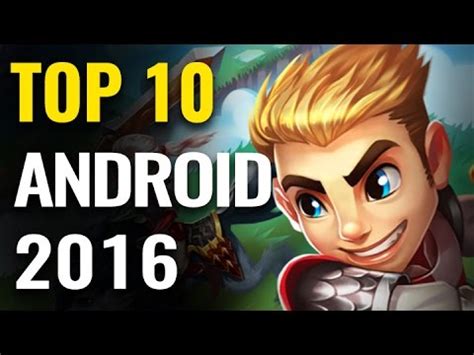 Top 10 Best Android Mobile Games Of 2016 Games Of The Year Youtube