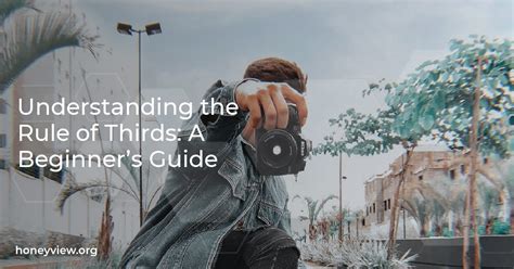 Understanding the Rule of Thirds: A Beginner's Guide