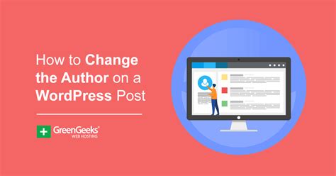 How To Change The Author On A WordPress Post GreenGeeks