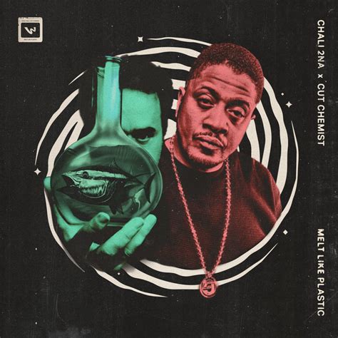 Chali 2na X Cut Chemist Melt Like Plastic Chali 2na