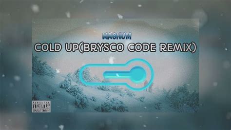 Magnum Cold Up Brysco Code Remix Youtube