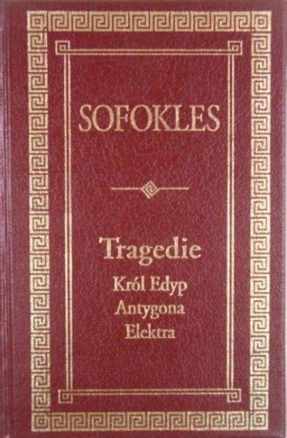 Tragedie Król Edyp Antygona Elektra Sofokles Książka W Empik