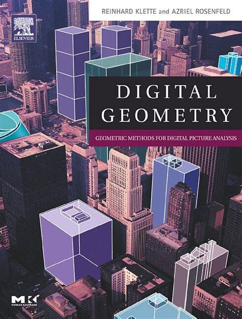 Digital Geometry Geometric Methods For Digital Picture Analysis Book By Reinhard Klette Azriel