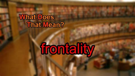 What Does Frontality Mean Youtube