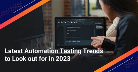Key Automation Testing Trends To Watch Out For In 2023 Latest