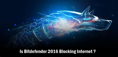 [solved] Bitdefender 2016 Is Blocking Internet Antivirus Insider