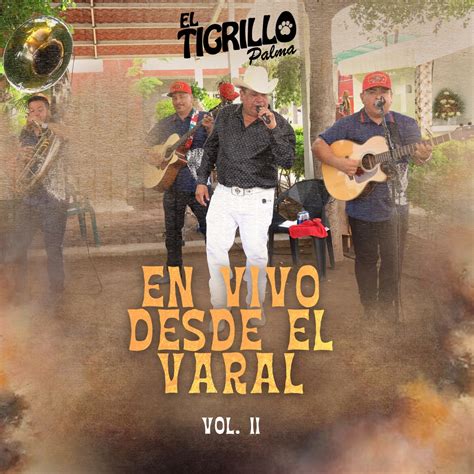 En Vivo Desde El Varal Vol 2 En Vivo” álbum De El Tigrillo Palma En