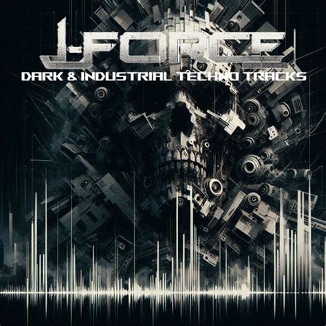 Stream J Force Listen To Dark And Industrial Techno Tracks Playlist Online For Free On Soundcloud