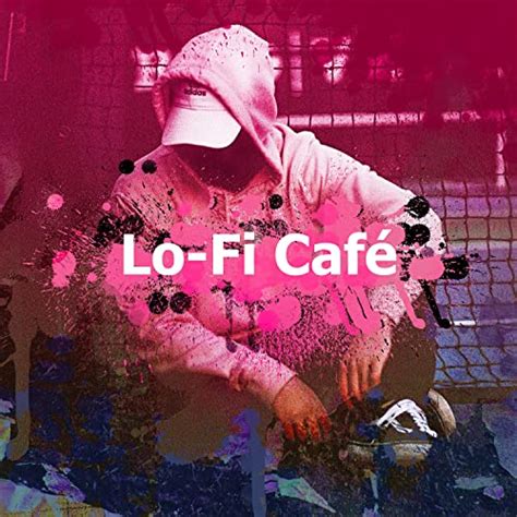 Amazon Music Lo Fi And Chillのlo Fi Café Jp
