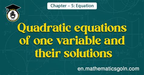 Quadratic Equations Of One Variable And Their Solutions Mathematics Gurukul Goln English