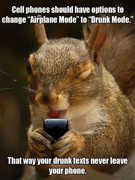 Cell Phones Should Have A Drunk Mode That Way Your Drunk Texts Never