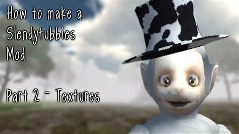 Slendytubbies 1 Mod Tutorial Part 2 Textures Youtube