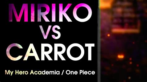 Death Battle Fan Made Trailer Miriko Vs Carrot My Hero Academia Vs