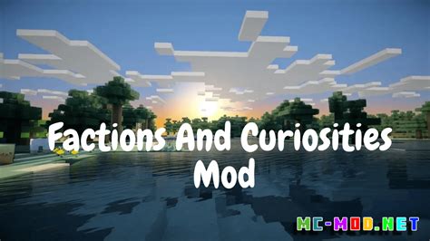 Factions And Curiosities Mod 1201 1192 Mc Modnet