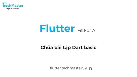 Chữa Bài Tập Dart Basic Flutter Fit For All Techmaster Youtube