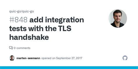 Add Integration Tests With The TLS Handshake Issue Quic Go Quic Go GitHub