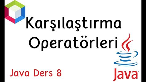 Java Ders 8 Karşılaştırma Operatörleri Java Dersleri Youtube