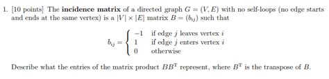 Solved 10 Points The Incidence Matrix Of A Directed G