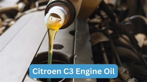 Citroen C3 Engine Oil Guide And Best Oil Types