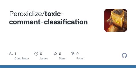 Github Peroxidizetoxic Comment Classification