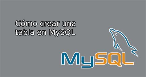 Cómo Crear Una Tabla En Mysql Tech Krowd
