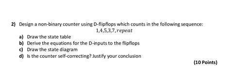 Solved 2 Design A Non Binary Counter Using D Flipflops