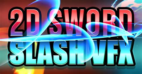 2d Sword Slash Vfx Vfx Particles Unity Asset Store