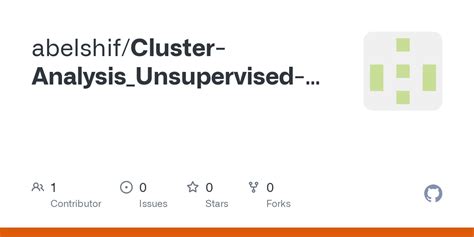 Github Abelshifcluster Analysisunsupervised Machine Learning