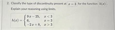 solved classify the type of discontinuity present at x 3