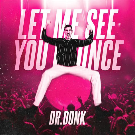 Dr Donk Let Me See You Bounce Pro Mix Greazy Recordz Music