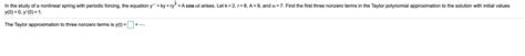 Solved In The Study Of A Nonlinear Spring With Periodic