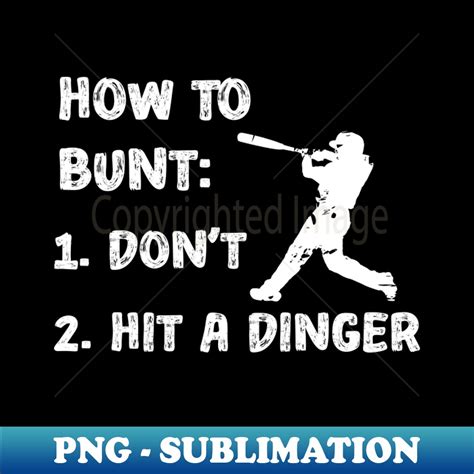 How To Bunt Dont Hit A Dinger Baseball Retro Png Sublimati Inspire Uplift