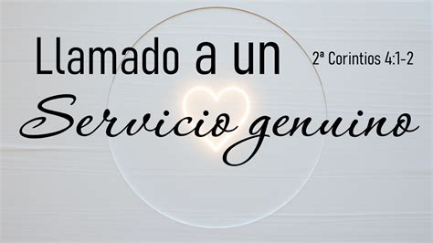 Llamado A Un Servicio Genuino 2ª Corintios 4 1 2 Berith