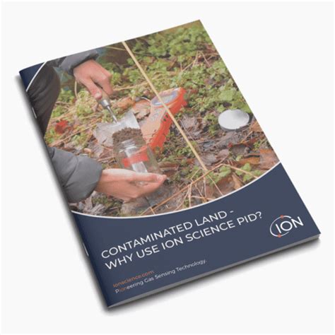 Contaminated Land Why Use Ion Science Pid