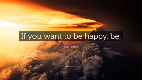 Leo Tolstoy Quote “if You Want To Be Happy Be ” 23 Wallpapers
