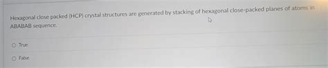 Solved Hexagonal Close Packed HCP Crystal Structures Are Chegg