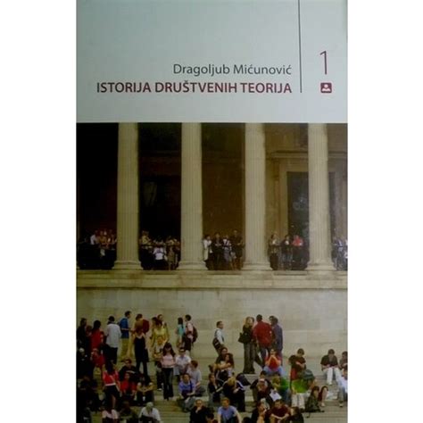 Zavod Za Udžbenike Dragoljub Mićunović Istorija Društvenih Teorija I