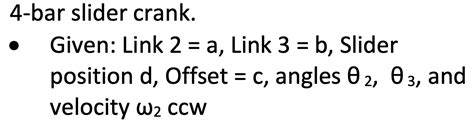 Solved 4 Bar Slider Crank Given Link 2a Link 3b