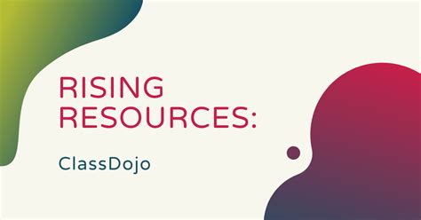 rising resources the classdojo communication app blog
