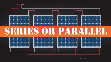 Solar Panels Wired In Parallel Connecting Solar Panels In Series Or In