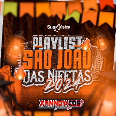Playlist Sao JoÃo Das Ninfetas 2024 Xanndy Cds Loud Cds Black Cds Veinha Cds