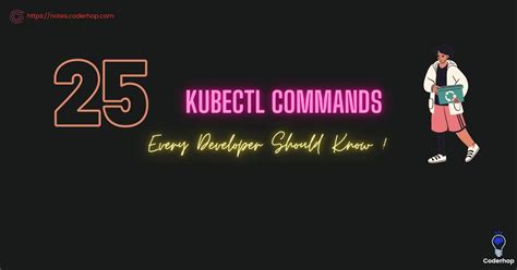 Mastering Kubernetes The 25 Most Used Kubectl Commands
