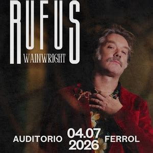 Rufus Wainwright Ferrol Tickets Auditorio De Ferrol Jul 04 2026