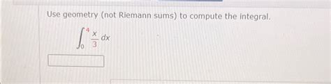solved use geometry not riemann sums ﻿to compute the