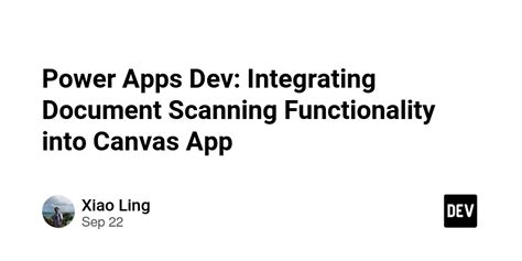 Power Apps Dev Integrating Document Scanning Functionality Into Canvas App DEV Community