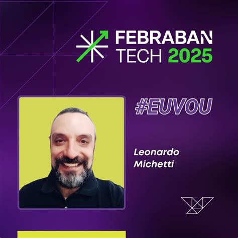 Estarei Na Febraban Tech 2025 Leonardo Henrique Michetti