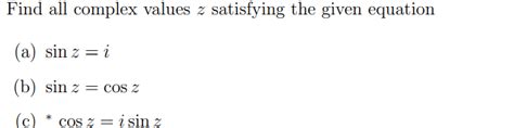 Find All Complex Values Z ﻿satisfying The Given