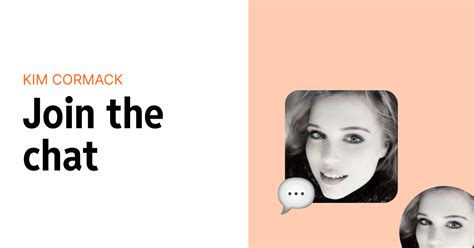 Kim Cormack Chat